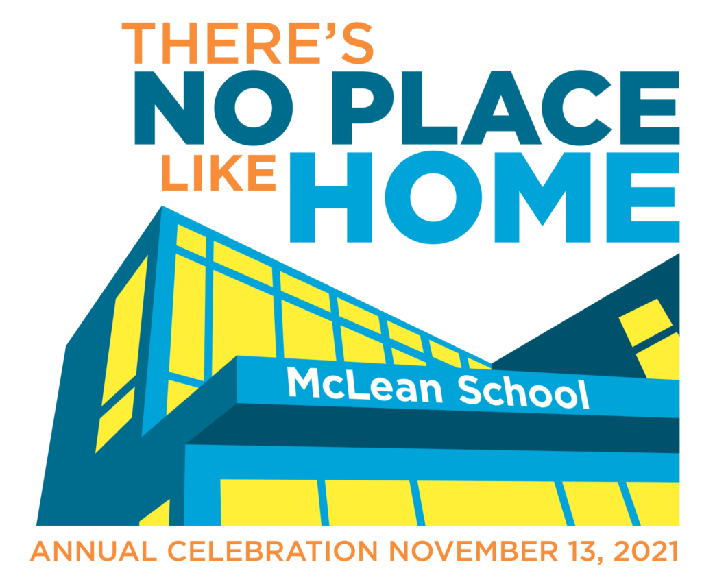 No Place Like Home Annual Celebration - McLean School